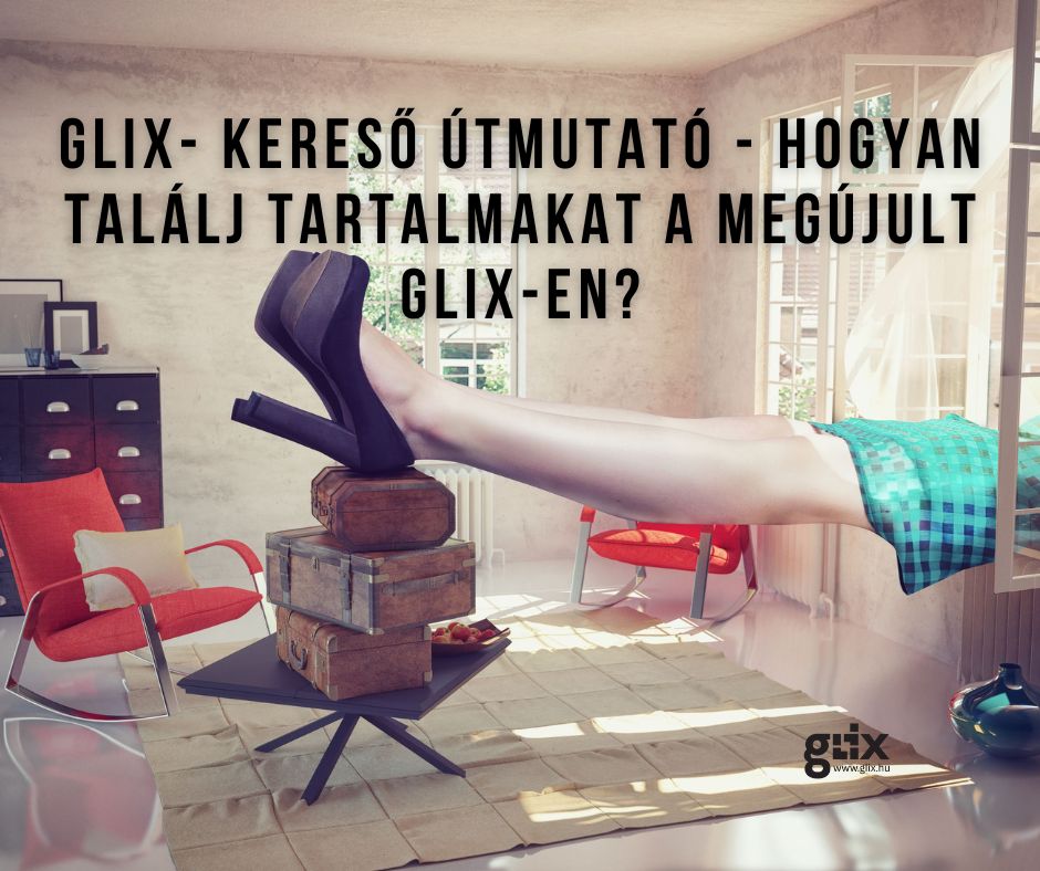 GLIX- KERESŐ ÚTMUTATÓ - HOGYAN TALÁLJ TARTALMAKAT A MEGÚJULT GLIX-EN ...